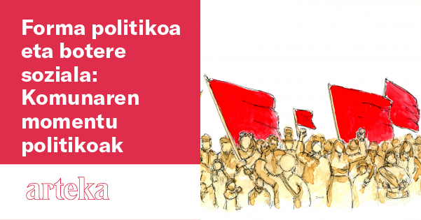 Forma politikoa eta botere soziala: Komunaren momentu politiko ... Forma politikoa eta botere soziala: Komunaren momentu politiko ...