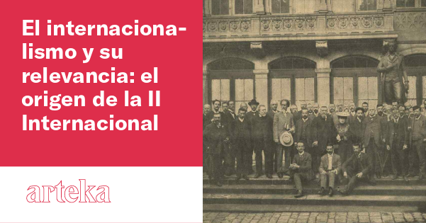 El internaciona- lismo y su relevancia: el origen de la II ...